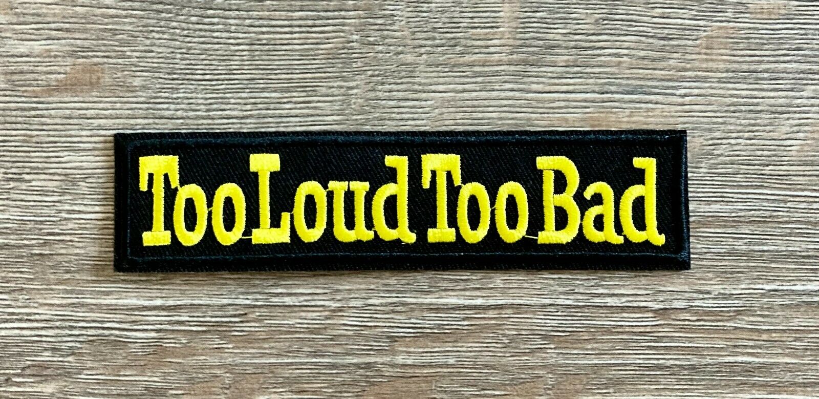 Too Loud Too Bad Patch Aufnäher Bügelbild Spruch Biker Motorrad Rocker ...